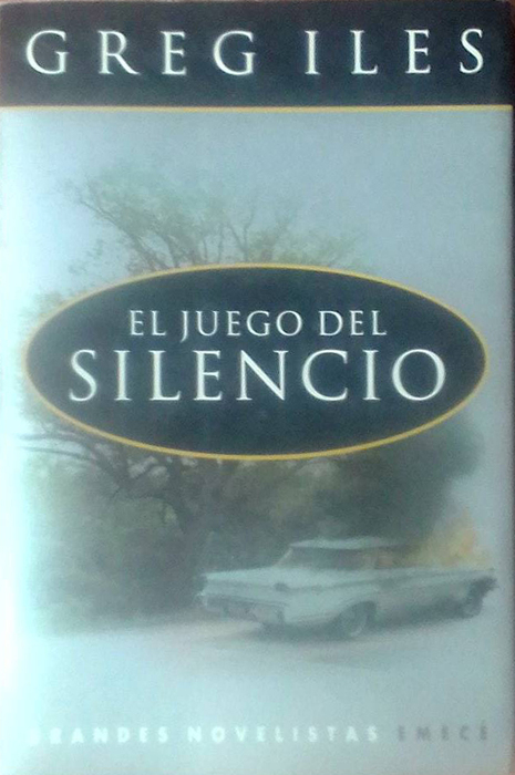 Greg Iles EL JUEGO DEL SILENCIO :: Callepuan-novelas